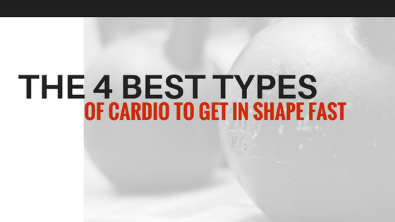 The 4 Best Types of Cardio to Get in Shape Fast – Dre Delos Santos